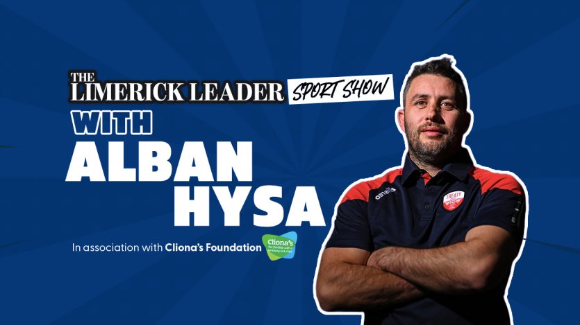 LISTEN: Limerick Leader Sport Show with Alban Hysa - Limerick Live
